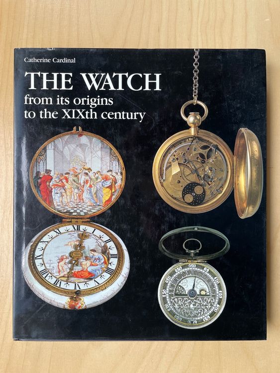 The Watch from its Origin to the XIXth Century, C. Cardinal (Gebraucht) in Basel für CHF 30 ...