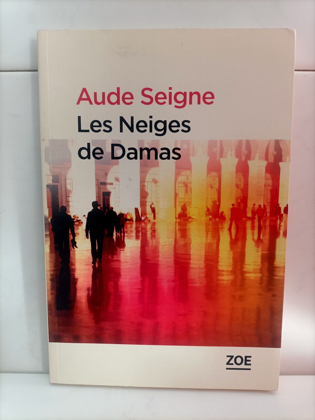 Les neiges de Damas / Aude Seigne / ZOE 2015 (D'occasion) à crans ...