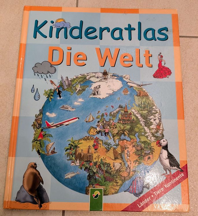 Kinderatlas Die Welt: Länder, Tiere, Kontinente entdecken! (Gebraucht ...