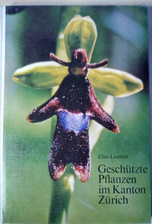 Geschützte Pflanzen im Kanton Zürich, Elias Landolt, 1966 (Gebraucht) in Guttannen für CHF 1 ...