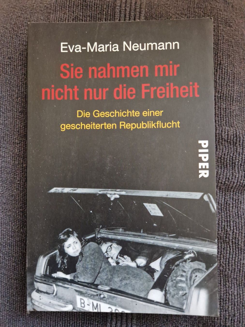 Eva-Maria Neumann "Sie nahmen mir nicht nur die Freiheit" (Gebraucht ...