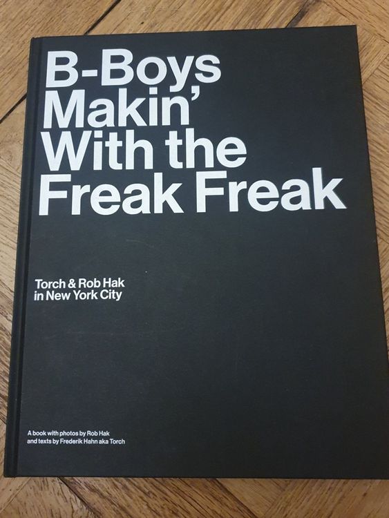 Fotobuch "B-Boys makin with the Freak Freak" Torch & Rob Hak | Kaufen auf Ricardo