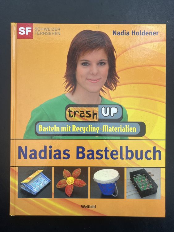 Nadias Bastelbuch - Upcycling mit Nadia Holdener NEU!!!!! (Neu und ...