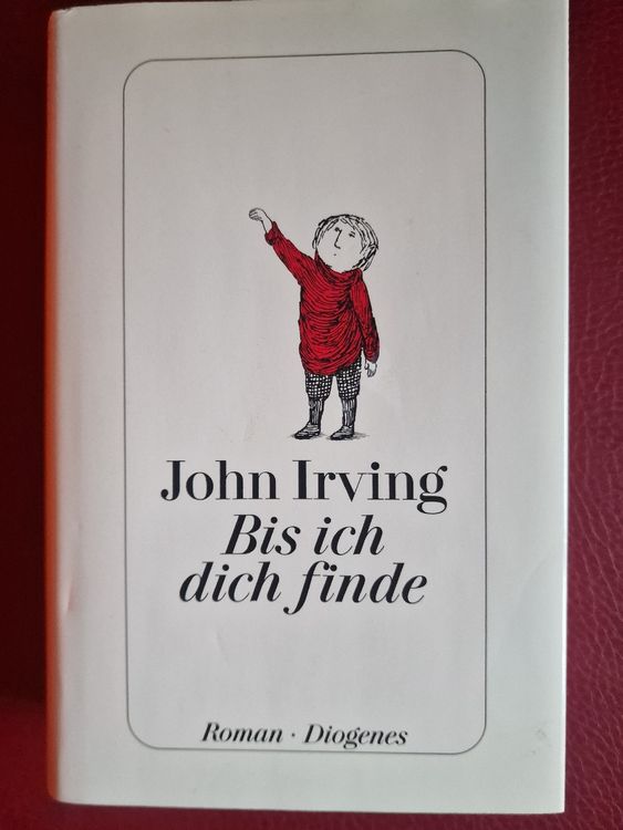 John Irving: Bis ich dich finde - Roman (Gebraucht) in Spreitenbach für ...