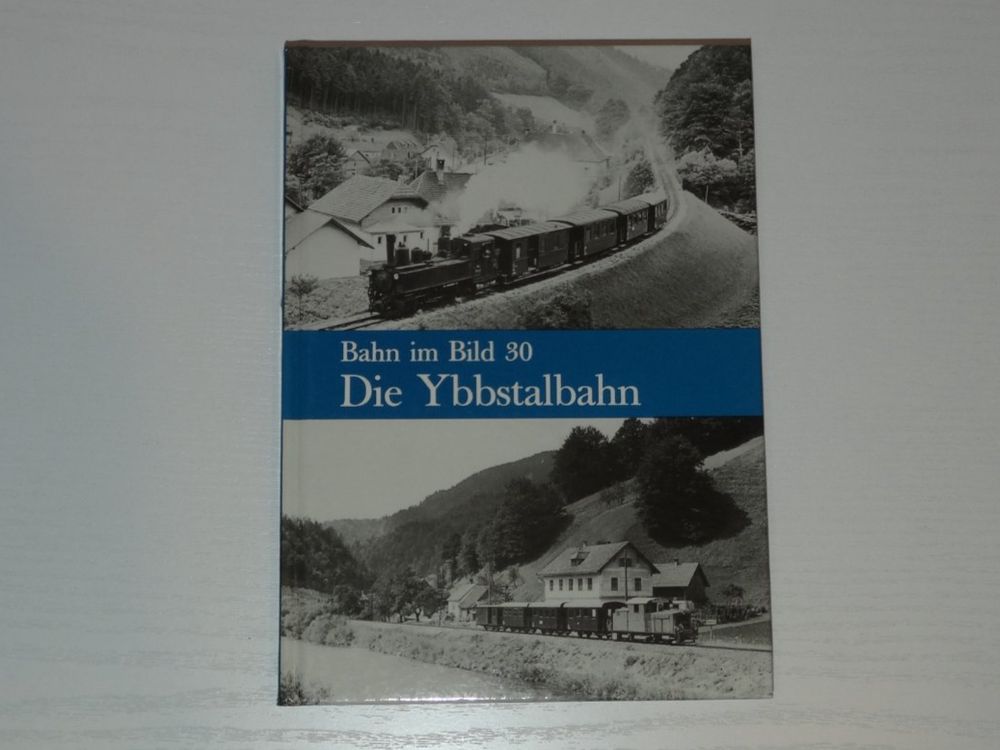 Die Ybbstalbahn, Bahn im Bild 30, Pospischil Wien (Neu (gemäss ...