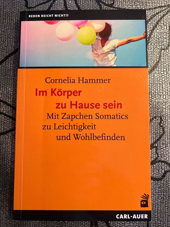 Im Körper zu Hause sein: Mit Zapchen Somatics zu Leichtigkei (Gebraucht ...