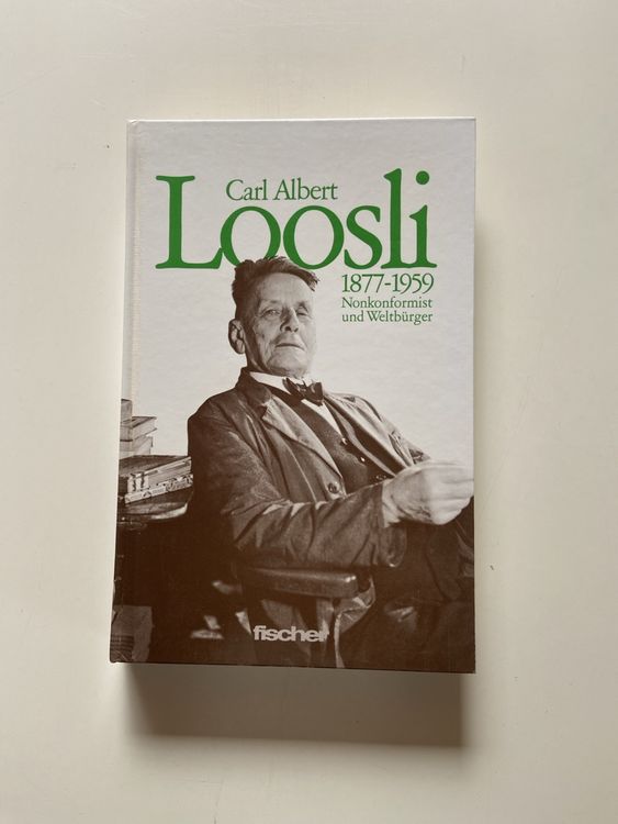 Carl Albert Loosli - Nonkonformist und Weltbürger, Top! (Gebraucht) in ...