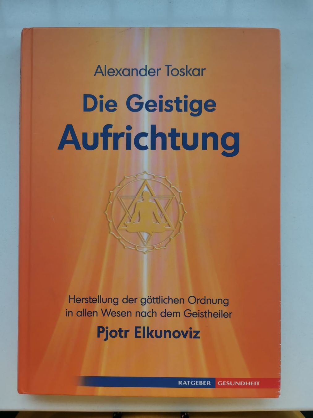 Alexander Toskar: Die Geistige Aufrichtung, Top Zustand! (Neu (gemäss ...