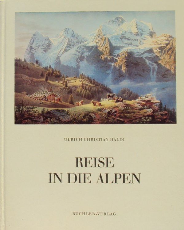 Tourismusanfänge in der Schweiz/Berner Oberland im 18./19.Jh (Gebraucht) in Bern für CHF 12.9 ...