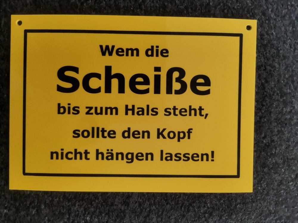 Lustiger Spruch "wem die Scheisse bis zum Hals steht, sollte (Neu ...