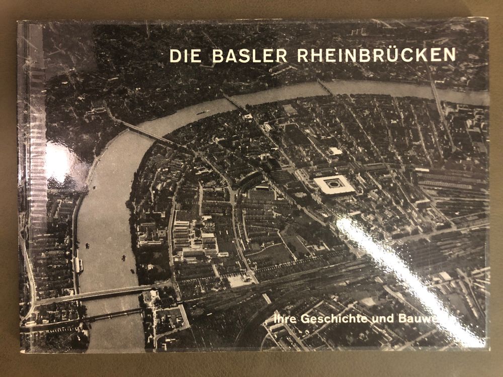 Buch Die Basler Rheinbrücken, Ihre Geschichte und Bauweise (Gebraucht) in Nunningen für CHF 8 ...