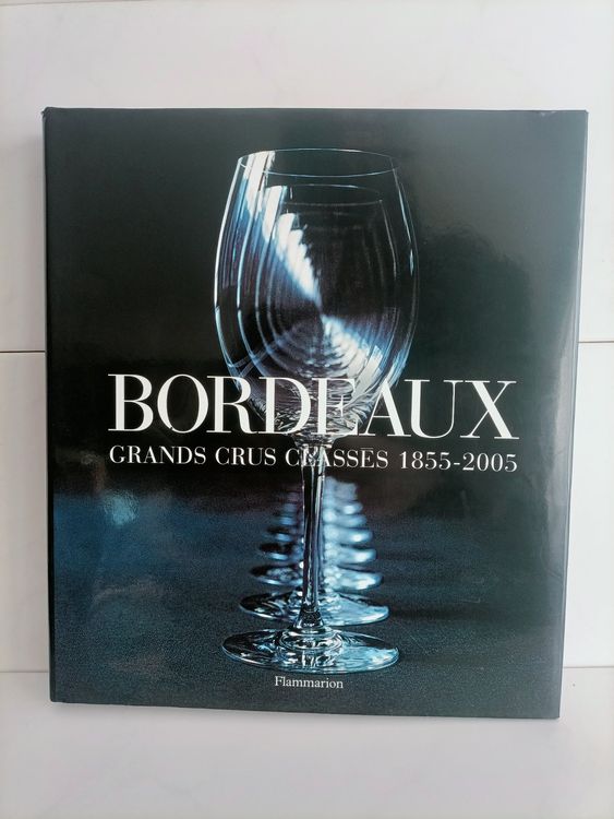 Bordeaux - Grands crus classés 1855-2005 / Franck Ferrand - | Kaufen ...