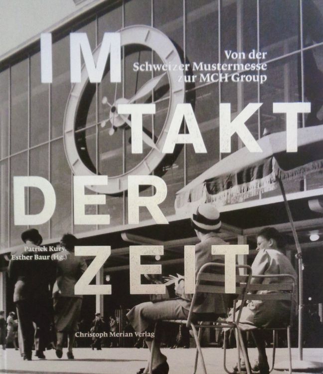 Mustermesse Basel zur MCH Group / Im Takt der Zeit Buch 2016 (Gebraucht ...