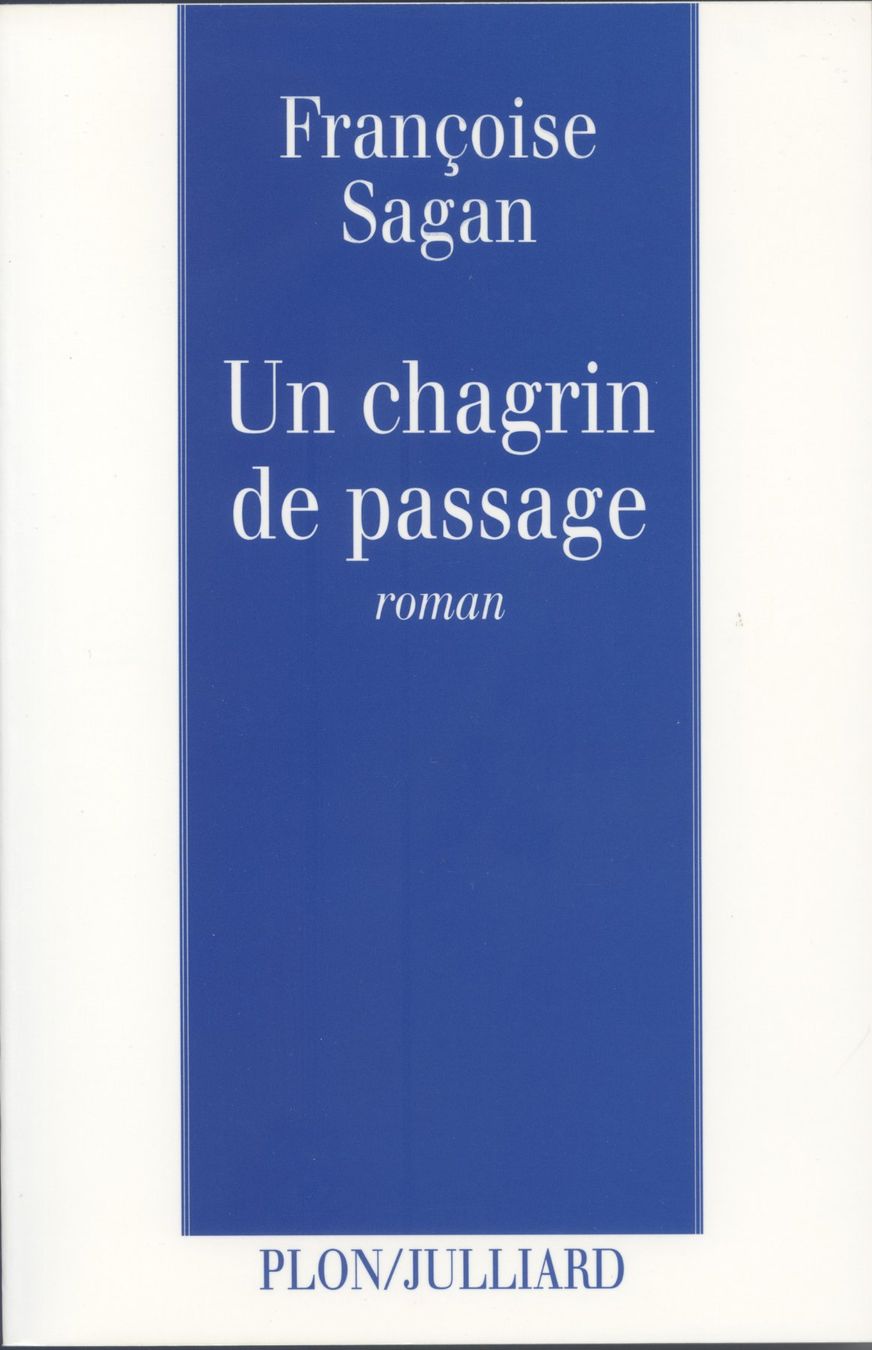 Françoise Sagan - Un chagrin de passage (Neuf (Voir description)) à ...