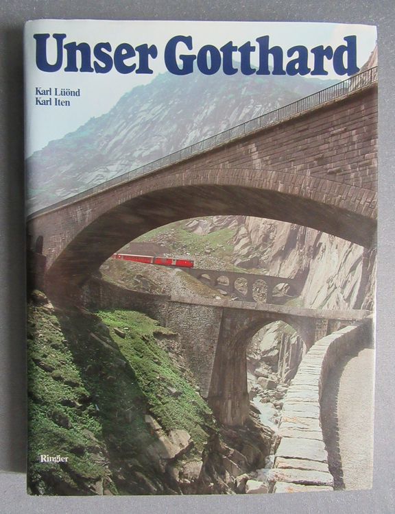 Unser Gotthard - von Karl Lüönd und Karl Iten | Kaufen auf Ricardo