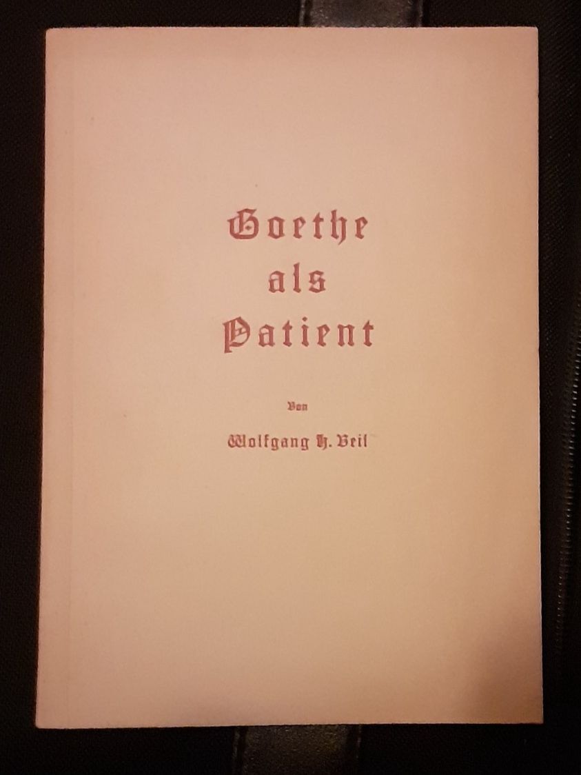 Goethe als Patient von Wolfgang H. Beil, EA 1939 (Gebraucht) in Basel ...