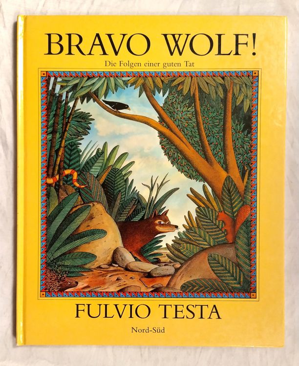 Bravo Wolf! / Bilderbuch von Fulvio Testa - Nord-Süd Verlag (Gebraucht ...