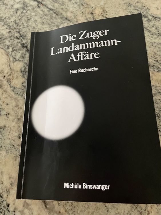 Die Zuger Landammann- Affäre von Michele Binswanger (Neu (gemäss Beschreibung)) in Rüti ZH für ...