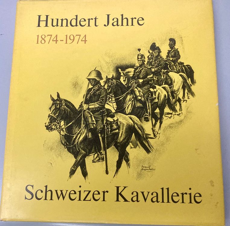 100 Jahre Schweizer Kavallerie von 1974 - 60 Seiten (Gebraucht) in Rüegsauschachen für CHF 8 ...