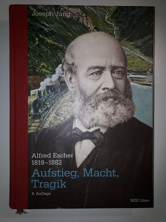 Alfred Escher: Aufstieg Macht und Tragik (D'occasion) à pour CHF 15 ...