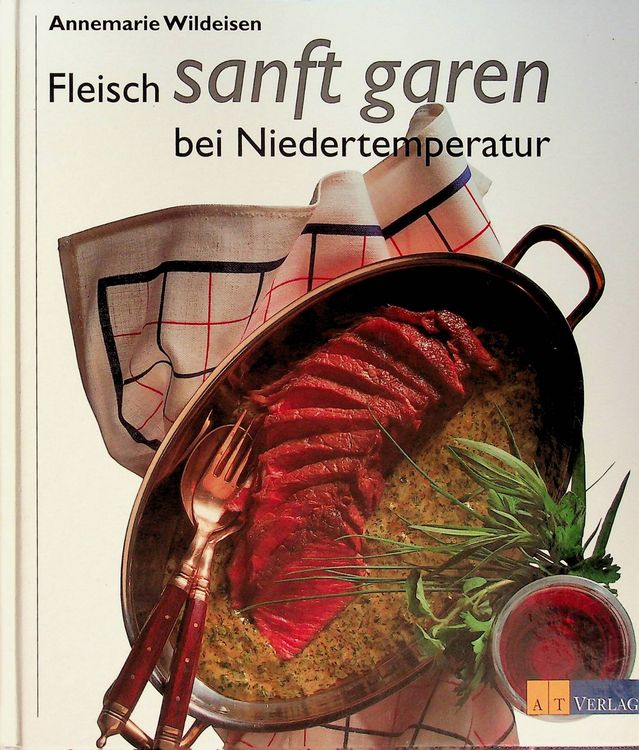 A. Wildeisen: Fleisch sanft garen bei Niedertemperatur (Gebraucht) in ...