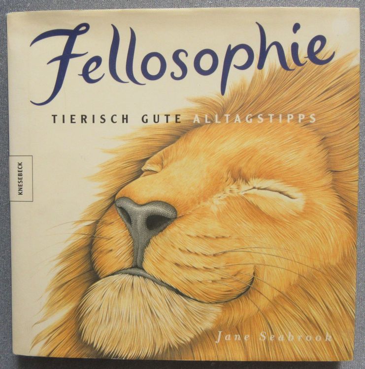 Fellosophie - Tierisch gute Alltagstipps - von Jane Seabrook (Gebraucht ...