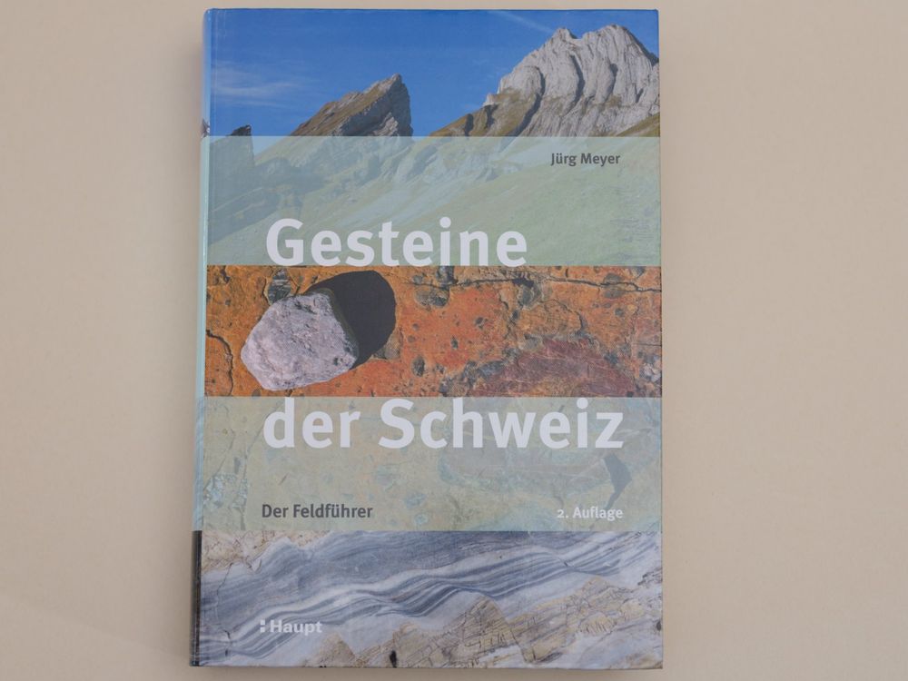 Gesteine der Schweiz - Der Feldführer 2. Auflage (Gebraucht) in Zürich für CHF 24 – nur Abholung ...