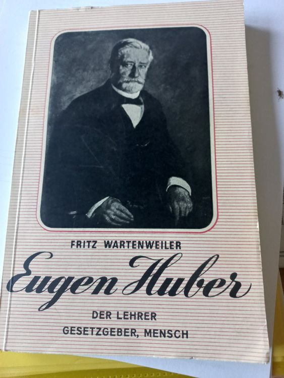 EUGEN HUBER, Autor des ZGB, Biographie Fritz Wartenweiler (Gebraucht ...