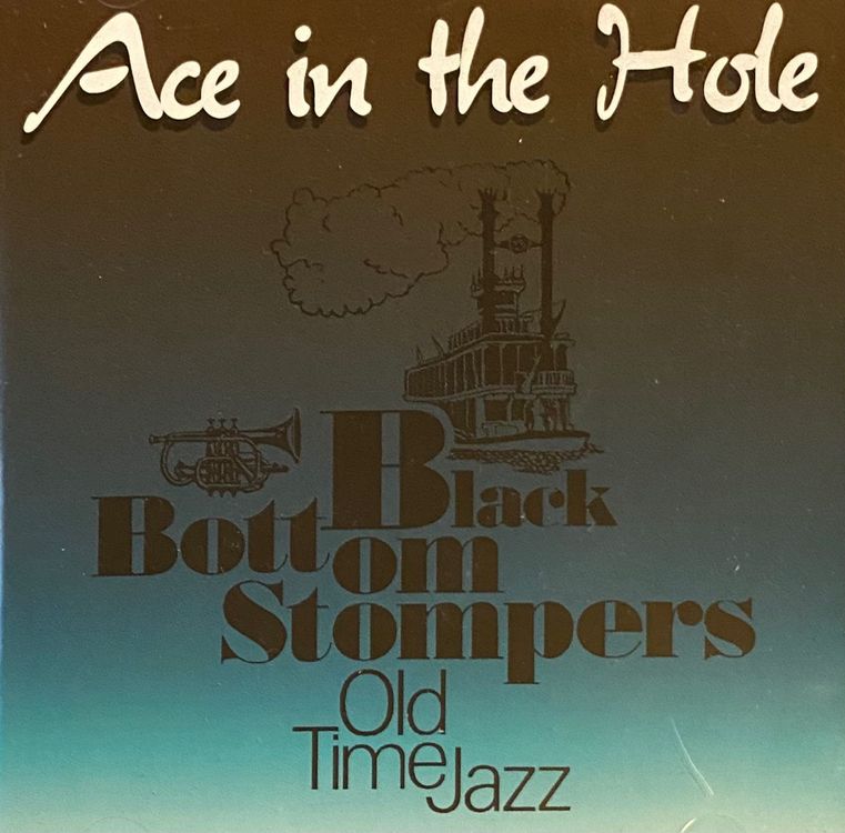 Black Bottom Stompers CD Old Time Jazz Ace in the Hole (Gebraucht) in ...