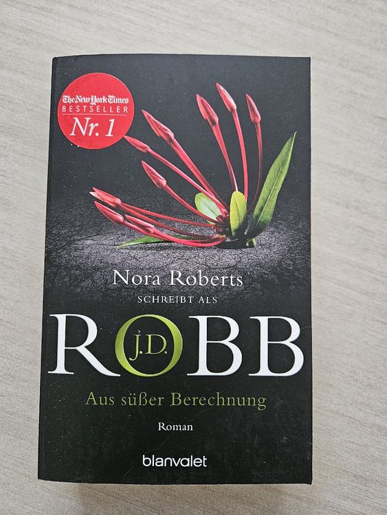 Nora Roberts schreibt als J.D. Robb: Aus süsser Berechnung (Gebraucht ...