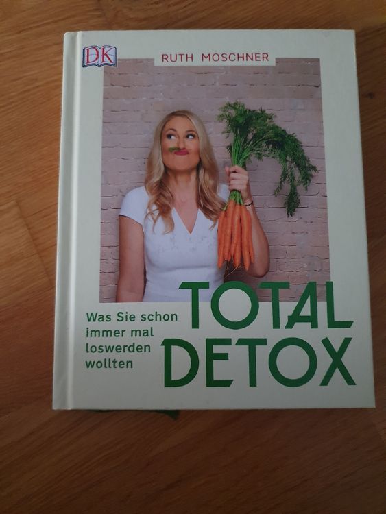 Total Detox Buch von Ruth Moschner (Neu (gemäss Beschreibung)) in Bern für CHF 2 – mit Lieferung ...