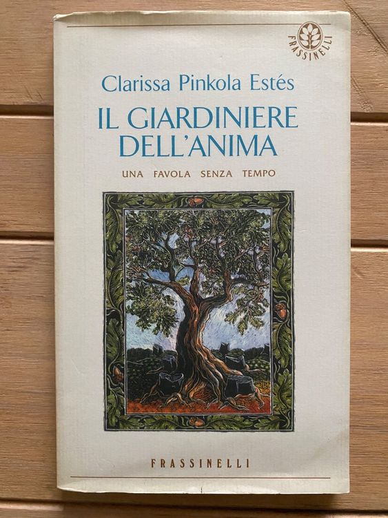 Il giardiniere dell anima, Clarissa Pinkola Estés Italiano | Kaufen auf ...