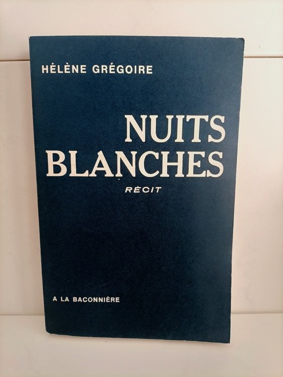 Nuits blanches / Hélène Grégoire / A la Baconnière 1977 (D'occasion) à ...