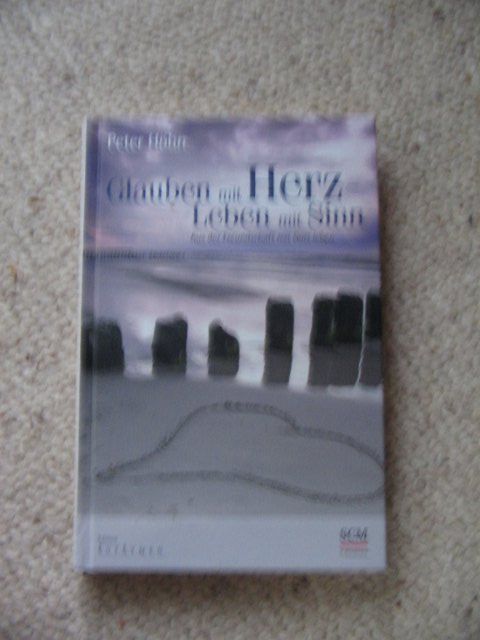 Glauben mit Herz - Leben mit Sinn Peter Höhn (Gebraucht) in Reitnau für ...
