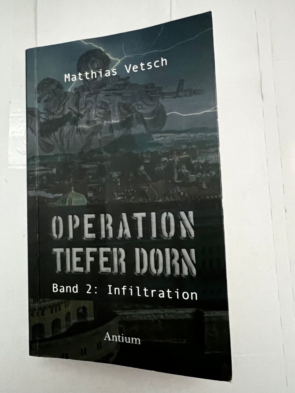 Matthias Vetsch Operation Tiefer Dorn Band 2: Infiltration (Gebraucht ...
