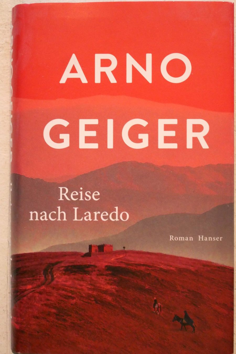 Arno Geiger: Die Reise nach Laredo (Gebraucht) in Adliswil für CHF 2 ...
