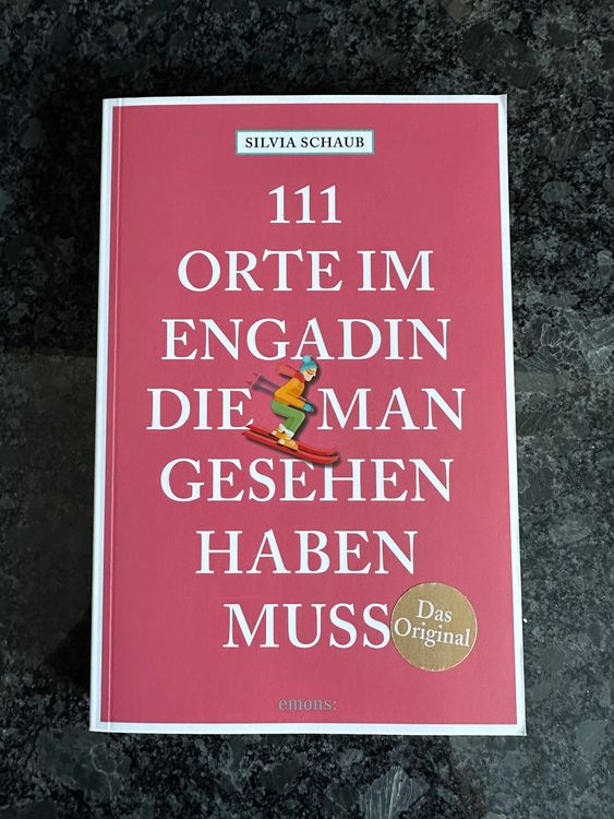 111 Orte im Engadin die man gesehen haben muss/Silvia Schaub | Kaufen auf Ricardo