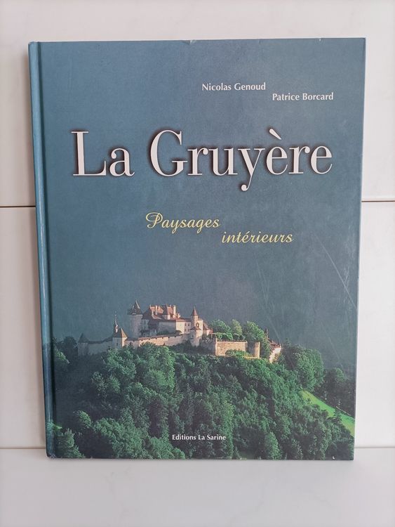 La Gruyère - Paysages intérieurs / Nicolas Genoud - Patrice | Kaufen ...