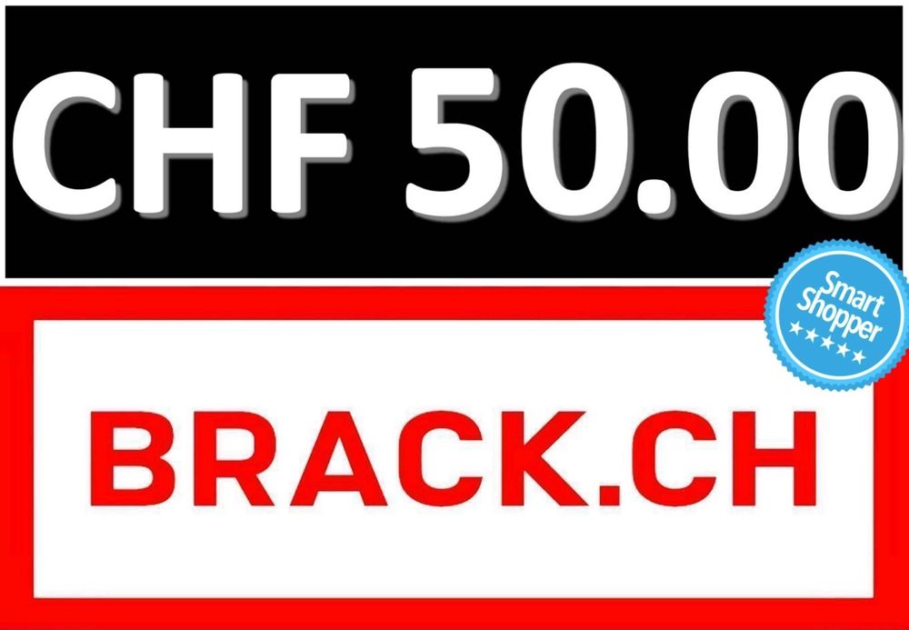 CHF 50.– BRACK Gutschein ab 600.– (Neu und originalverpackt) in Chur für CHF 15 – mit Lieferung ...