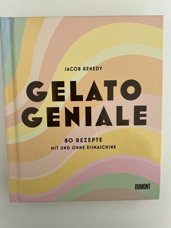 Kochbuch Gelato Geniale Glace Eis Jacob Kenedy (Gebraucht) in Bern für ...