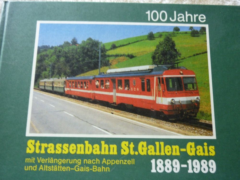 100 Jahre Strassenbahn St.Gallen - Gais (Gebraucht) in Appenzell für CHF 2 – mit Lieferung auf ...