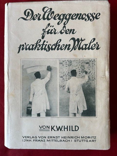 K.W. Hild, Der Wegweiser für den praktischen Maler, Top-Ex. (Gebraucht ...
