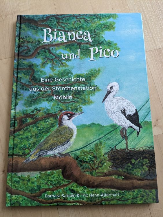 Bianca und Pico - Eine Geschichte der Storchenstation Möhlin (Gebraucht ...