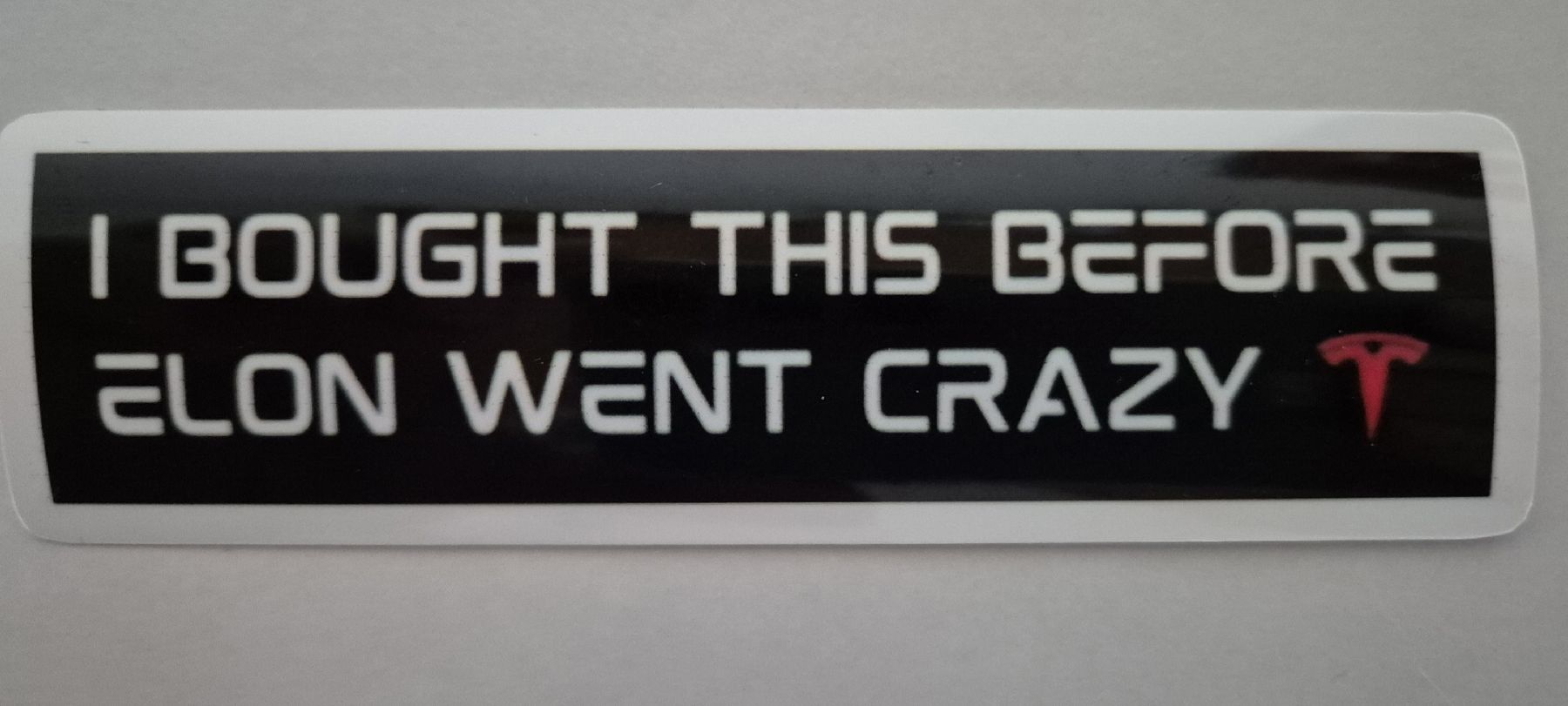 stickers Tesla I bought this before Elon went crazy (large) | Kaufen ...