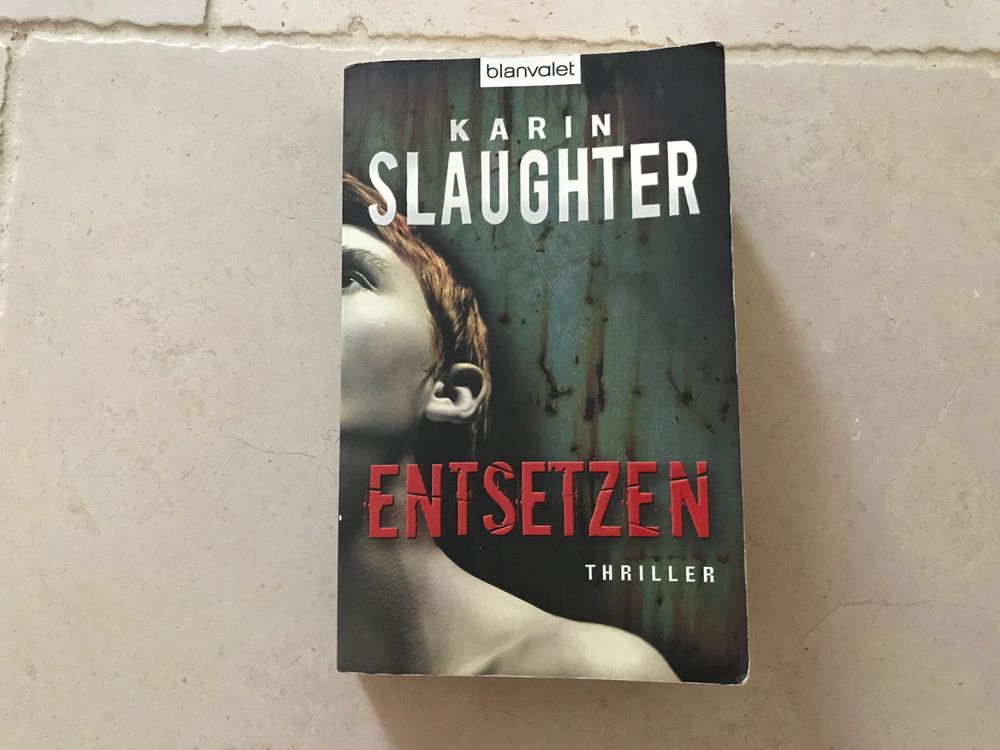 Entsetzen - Karin Slaughter (Gebraucht) in Zuzwil BE für CHF 1 – mit ...