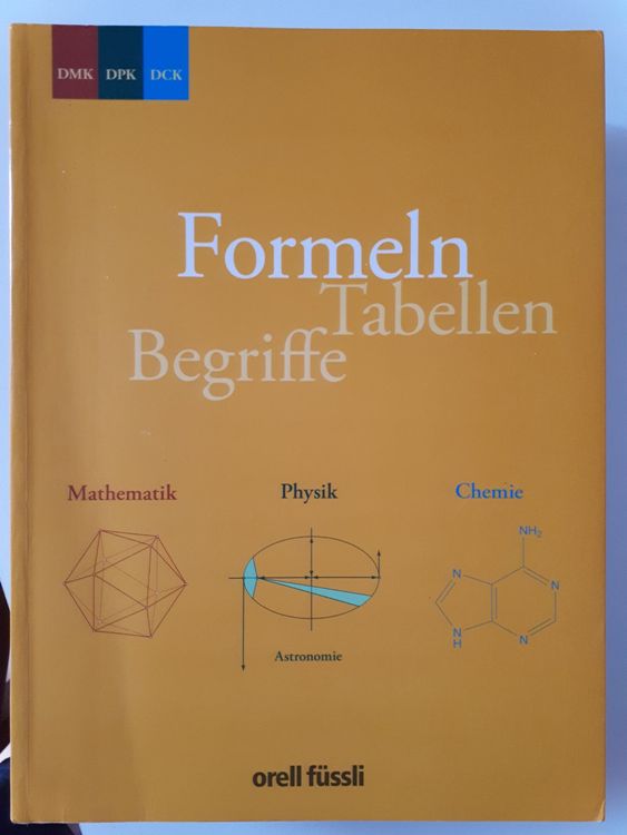 Formeln und Tafeln Mathematik - Physik - Chemie (Gebraucht) in Dietikon ...