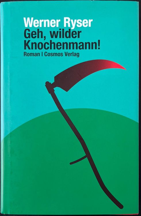 Wener Ryser - Geh, wilder Knochenmann (Neu (gemäss Beschreibung)) in ...