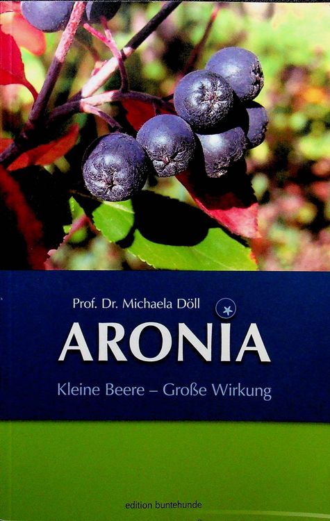 Prof. Dr. M. Döll Aronia Kleine Beere grosse Wirkung (Gebraucht) in ...