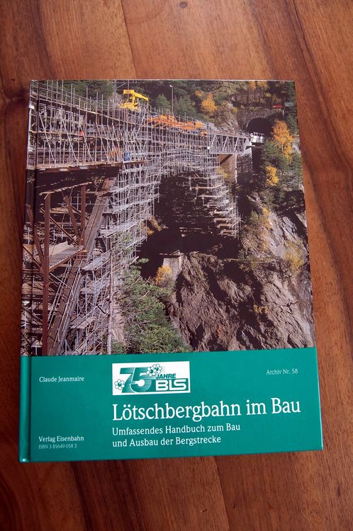 BLS - Lötschbergbahn im Bau - Claude Jeanmaire (Gebraucht) in Schönenwerd für CHF 20 – mit ...
