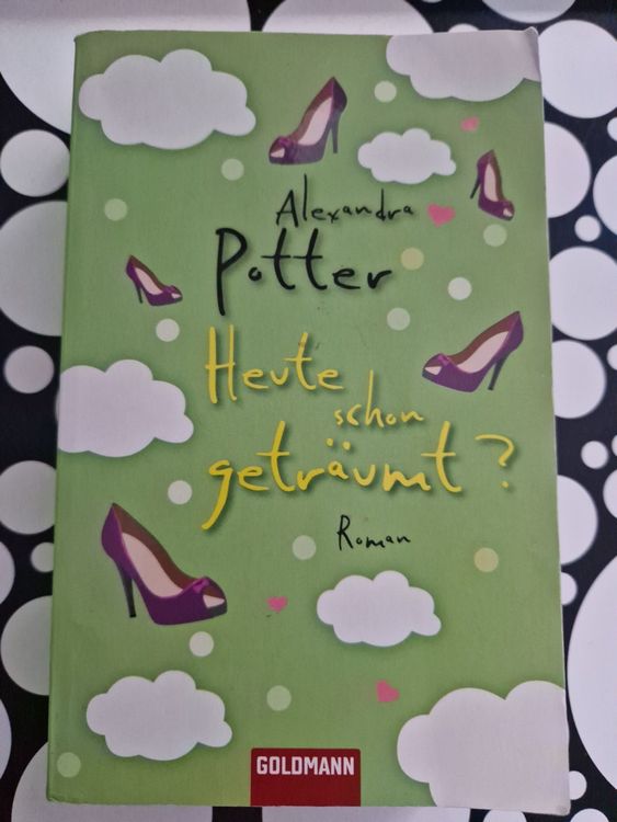 Alexandra Potter Heute schon geträumt? Romantisch Humor (Gebraucht) in ...